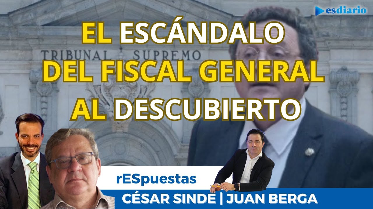 El escándalo del Fiscal General al descubierto: achicharrado por el ...