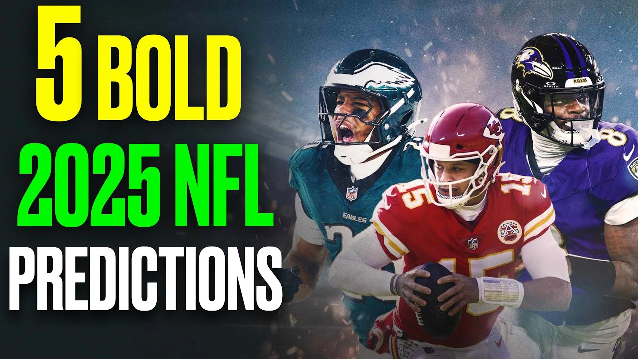 5 Bold Prediction For 2025 NFL SEASON - YouTube