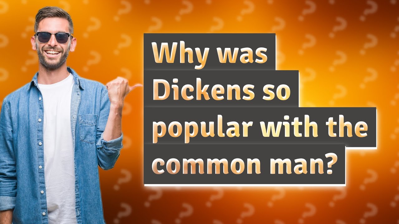 Why was Dickens so popular with the common man? - YouTube