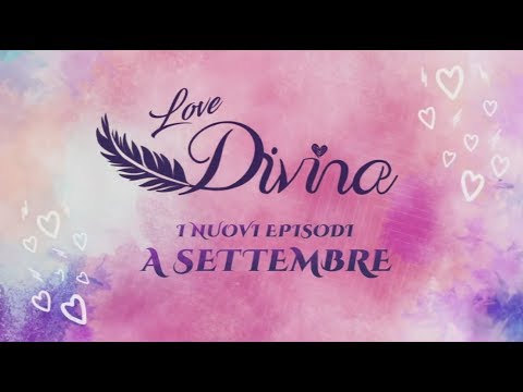 Love Divina torna a settembre con i nuovi episodi su Super! (Promo ...
