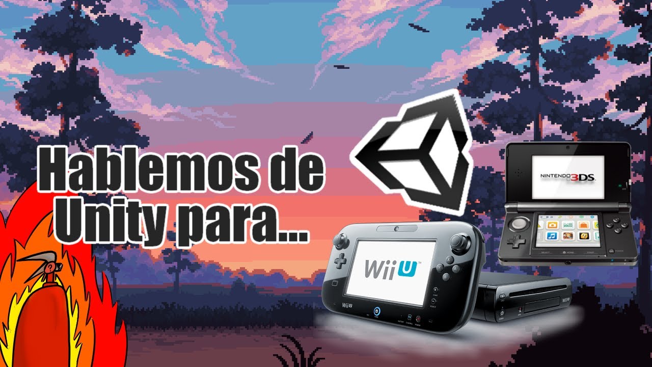 Hablemos de la creacion de juegos en Unity para Nintendo 3DS y WiiU ...