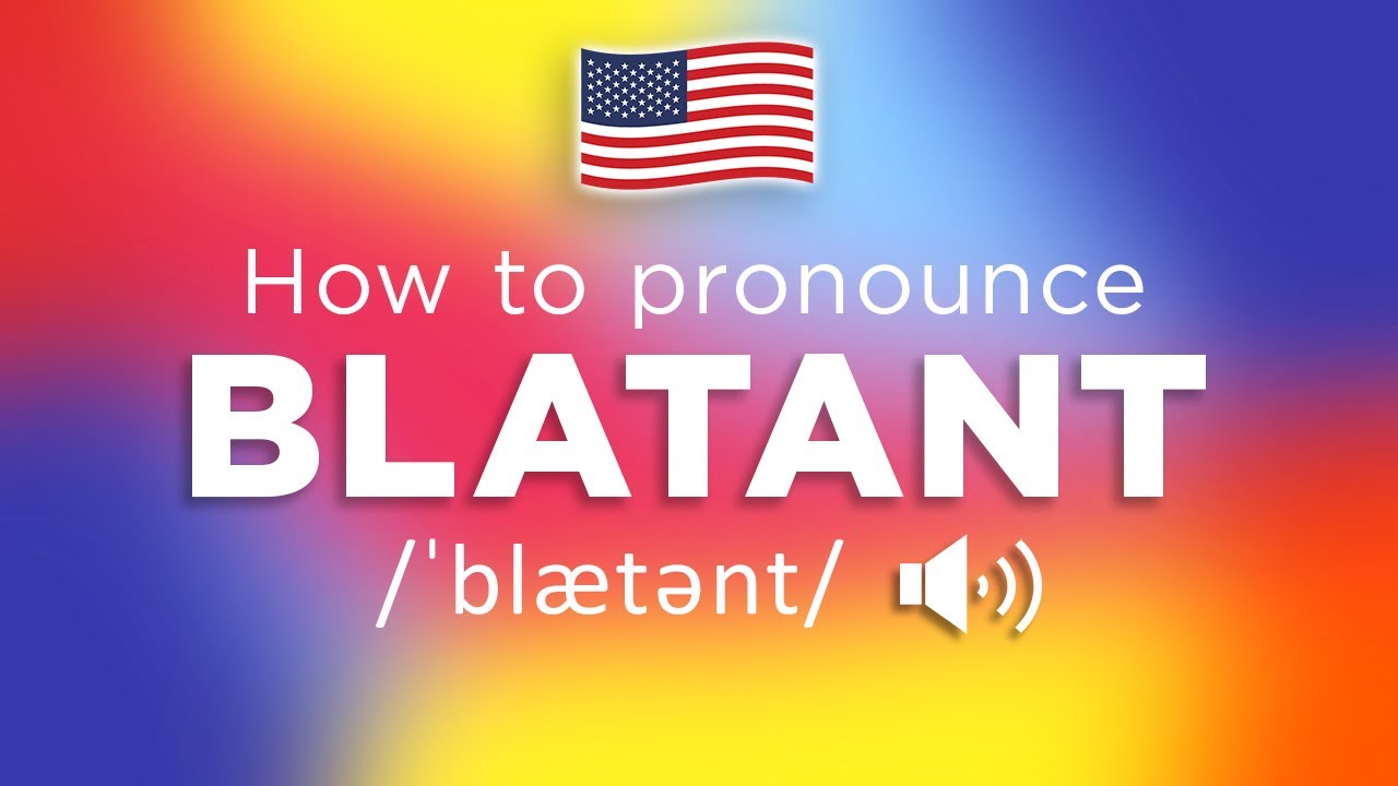 How To Pronounce Blatant (100% NATIVE Speaker!!) - YouTube