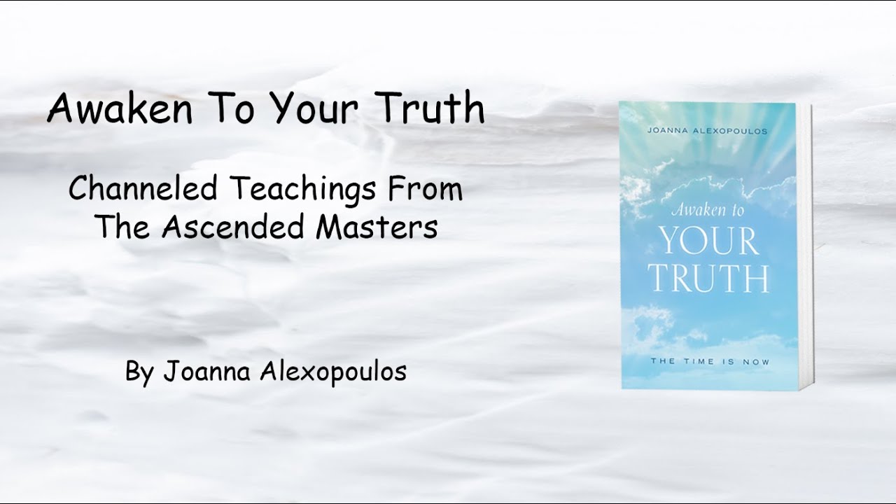 Channeled Teachings from the Ascended Masters from "Awaken To Your ...