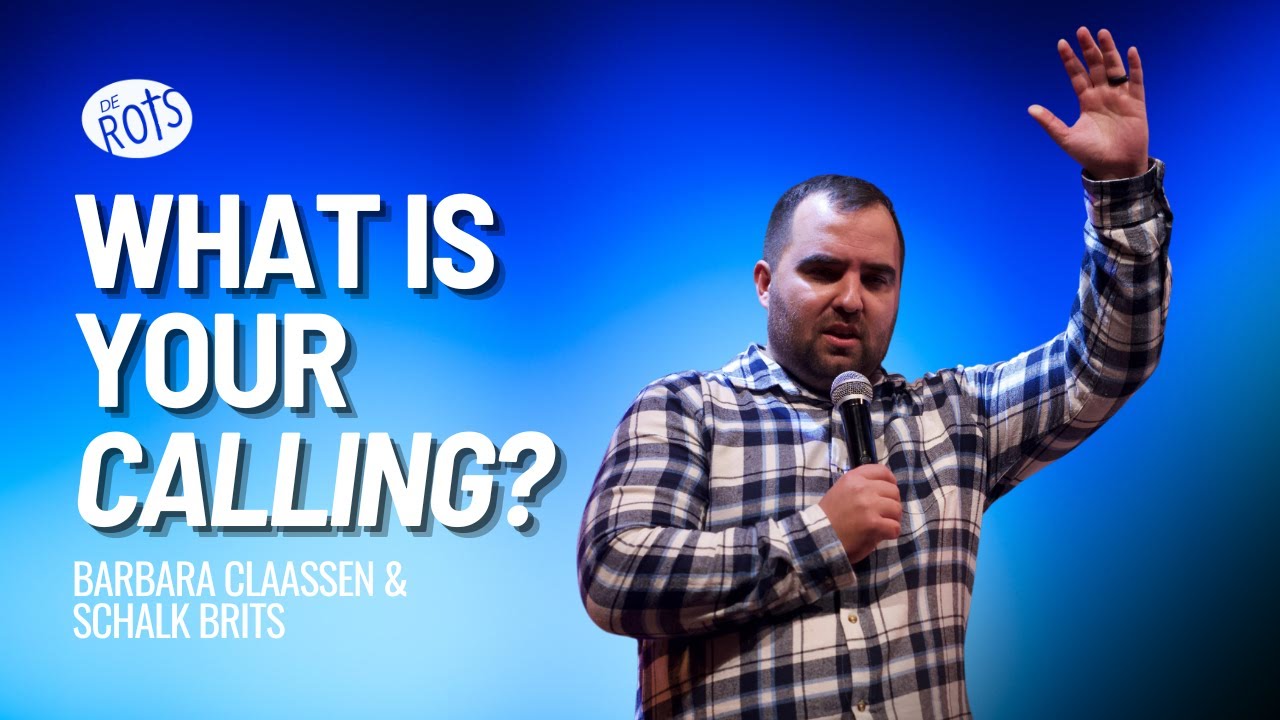 What is your calling? | Barbara Claassen & Schalk Brits | De Rots ...