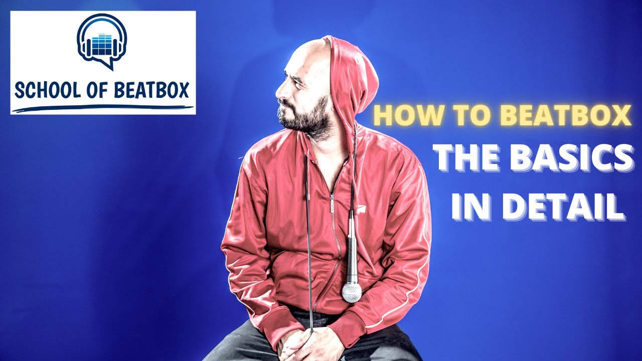 How To Beatbox - The Basics In Detail - YouTube