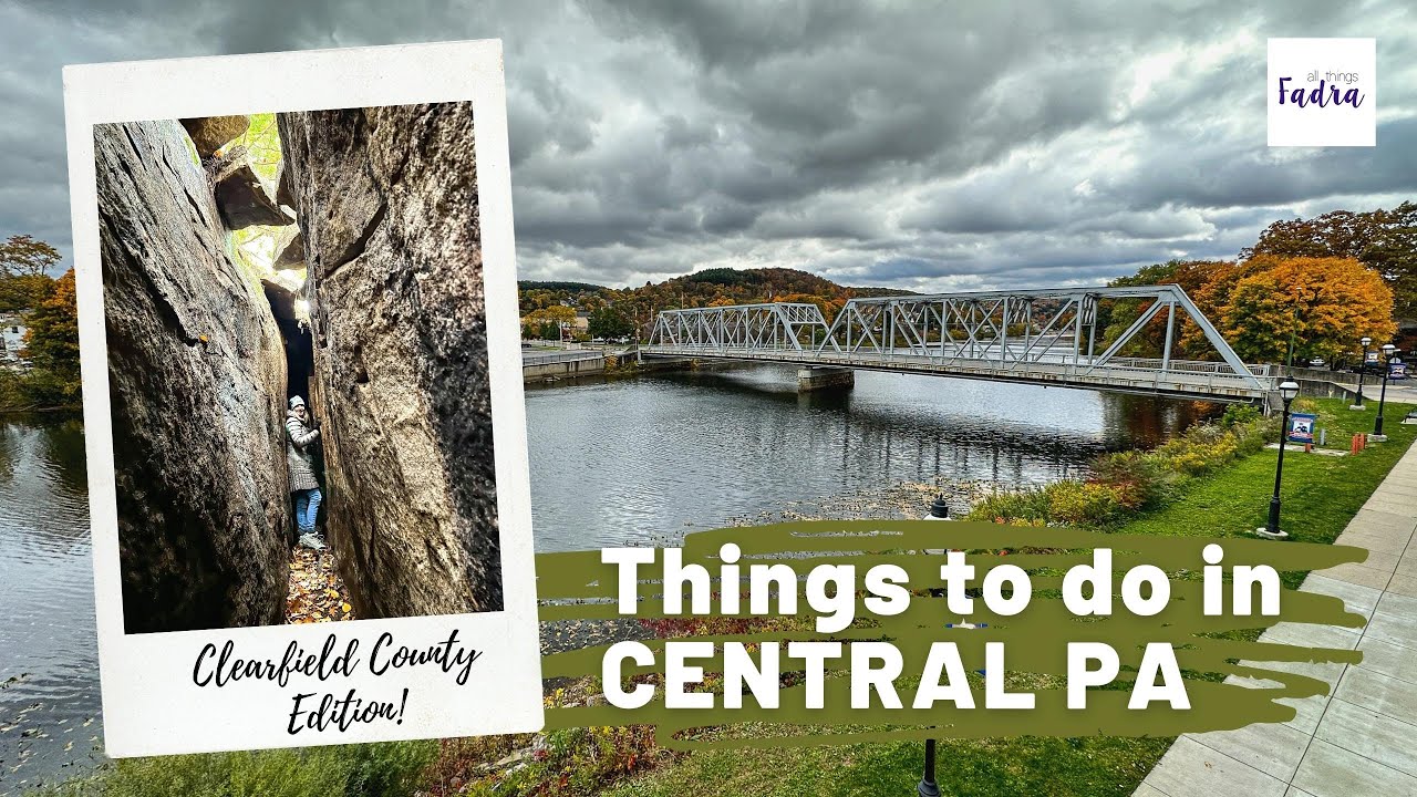 Things To Do In Central PA Clearfield County Edition YouTube