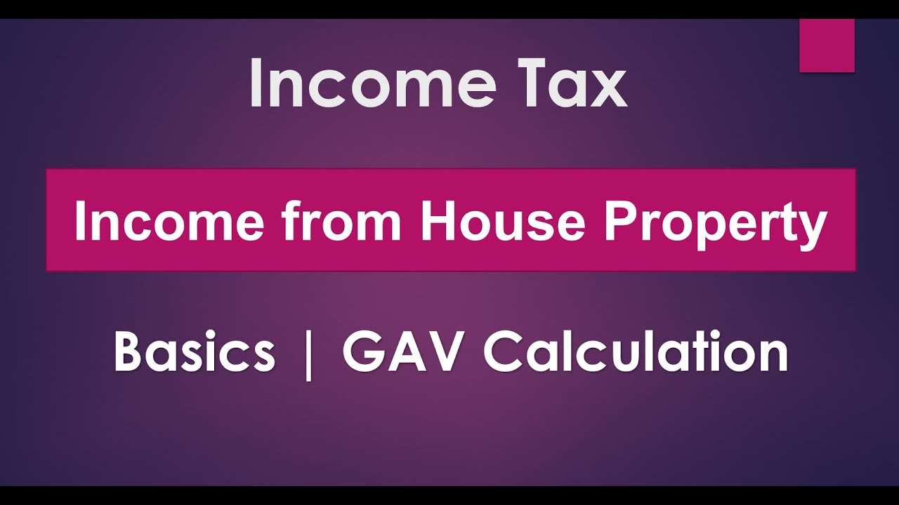 Income Tax | Income from House Property | GAV Calculation | Basics ...