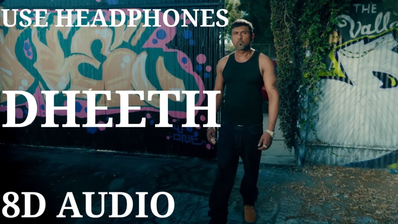 dheeth (8d audio) yo yo honey singh | honey 3.0 | new song | latest ...