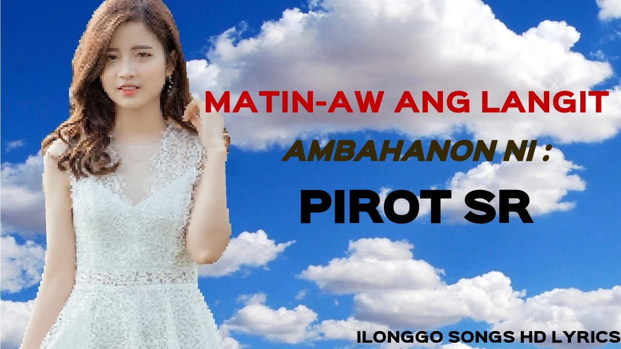 Matin - aw ang Langit - Virgilio ''Pirot Sr'' Petcheller ( HD Lyrics ...
