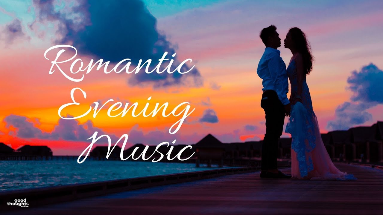 Romantic Evening Music, Love Manifestation Music, Attract Love ...