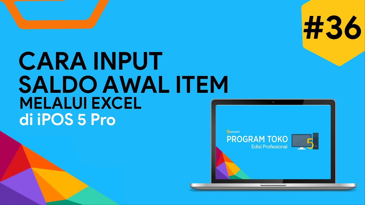 #36 Cara Input Saldo Awal Item Melalui Excel di Ipos 5.0 Pro | IT CARE INDONESIA - YouTube