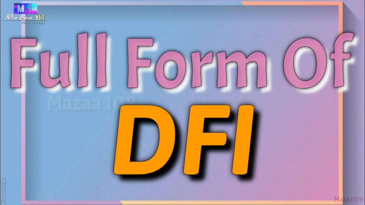 Full Form of DFI | DFI full form | DFI means | DFI Stands for | DFI का ...