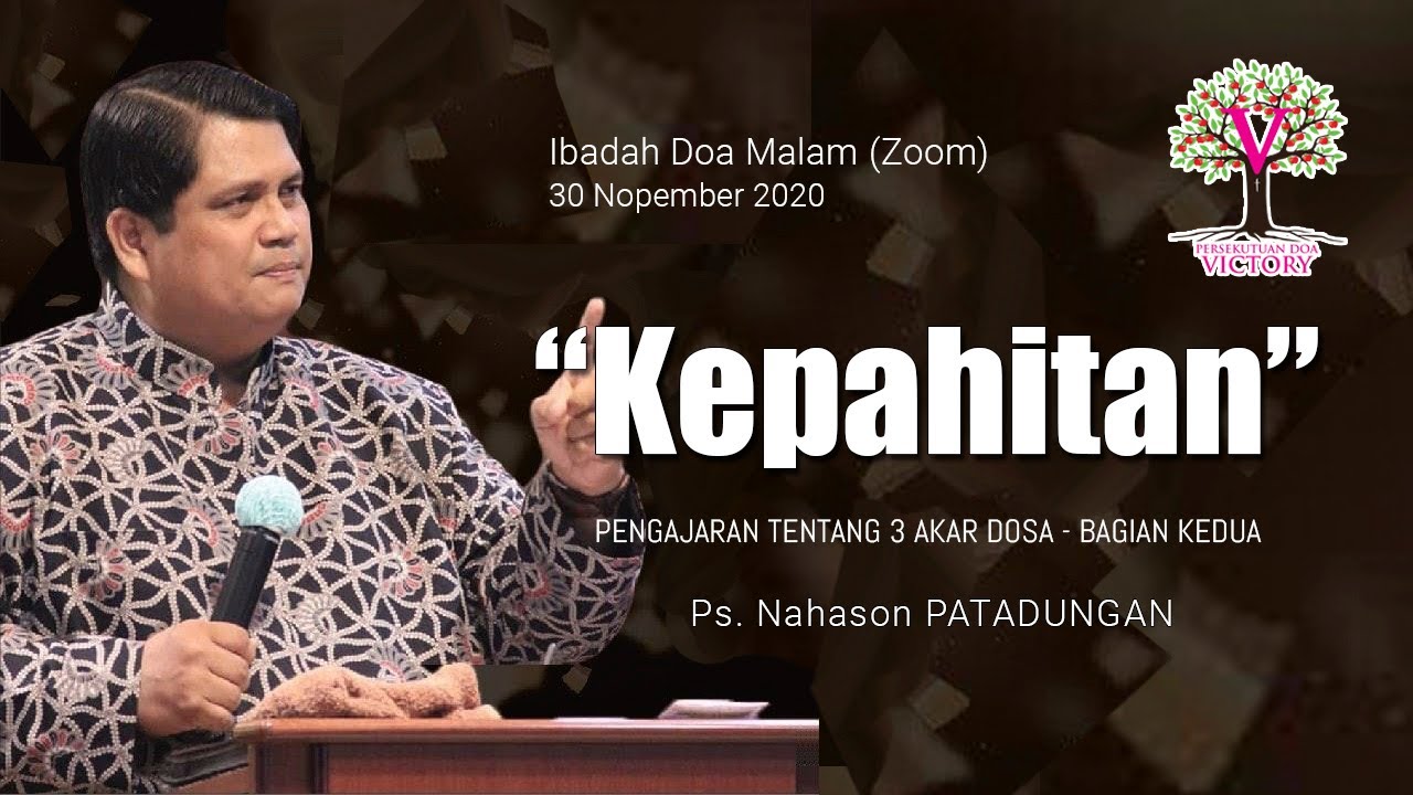 KEPAHITAN - 3 AKAR DOSA Part 2 - Pdt. Nahason Patadungan - Ibadah Doa ...