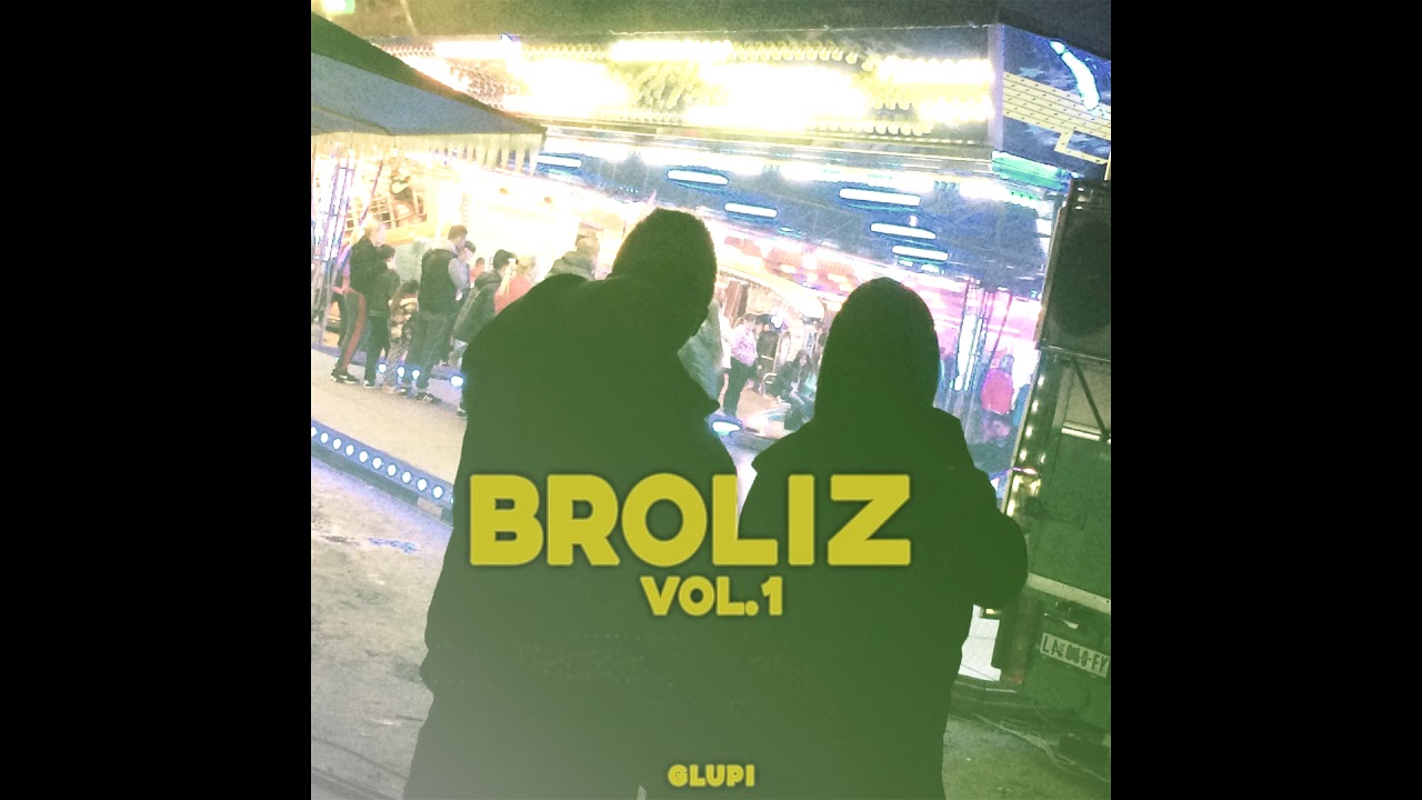 GLUPI - GMIZI (BROLIZ VOL 1) - YouTube