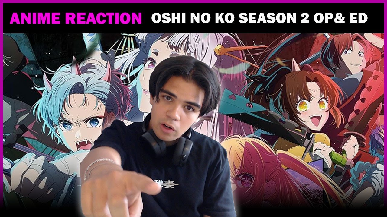 OSHI NO KO SEASON 2 OP & ED REACTION - YouTube