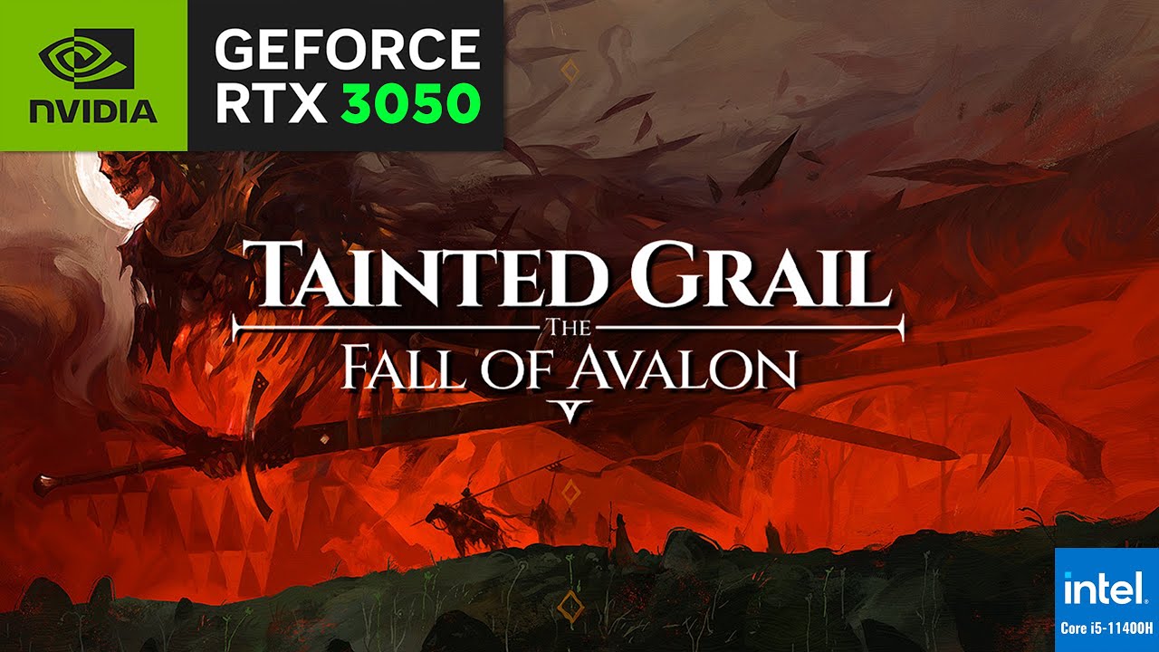 Tainted Grail The Fall Of Avalon | RTX3050 LAPTOP | i5 11400H | 4GB ...