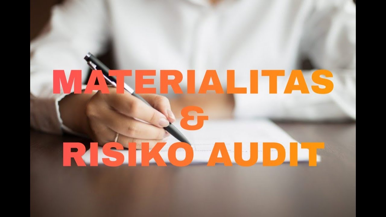AUDITING DAN JASA ASSURANCE - BAB 9 Materialitas & Risiko Audit - YouTube