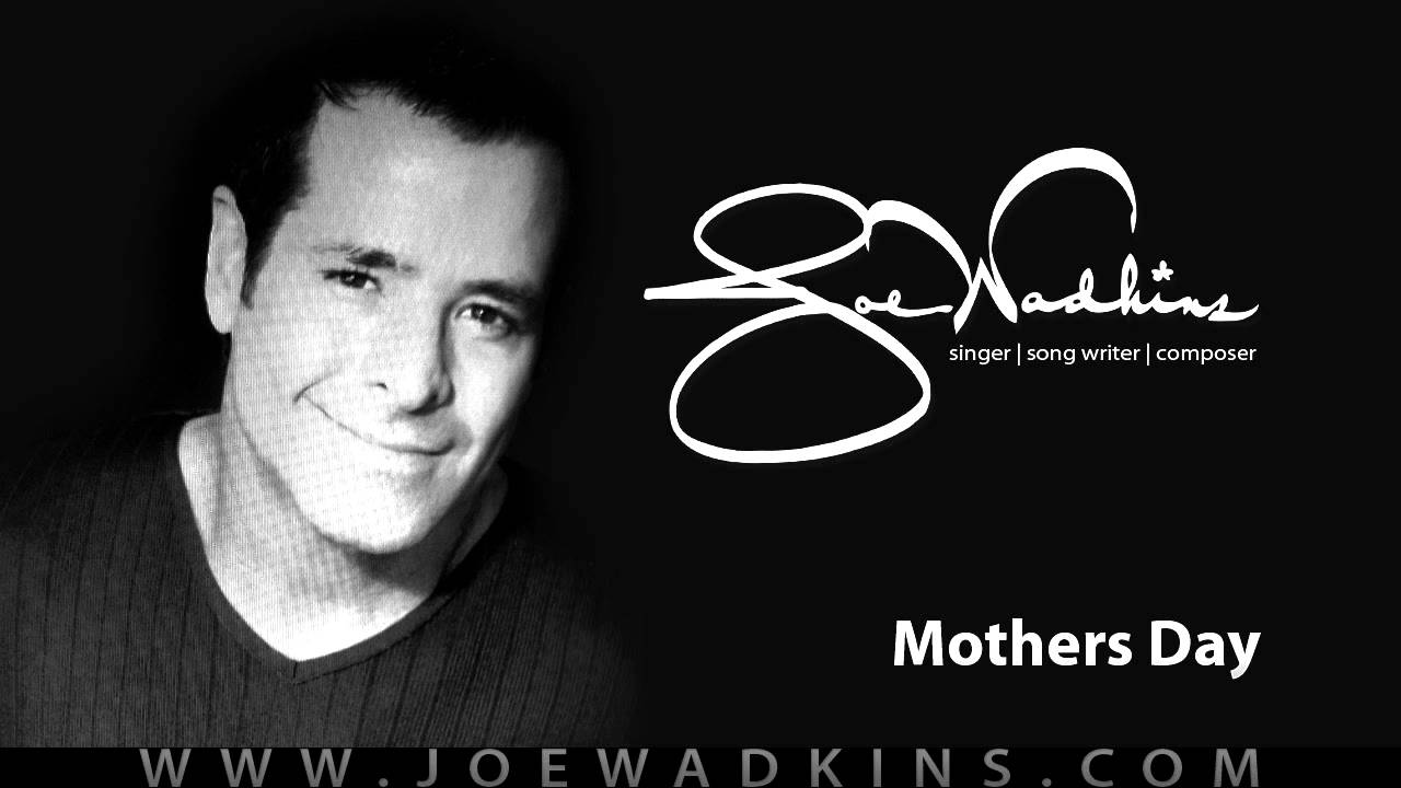 Joe Wadkins - Mothers Day - YouTube