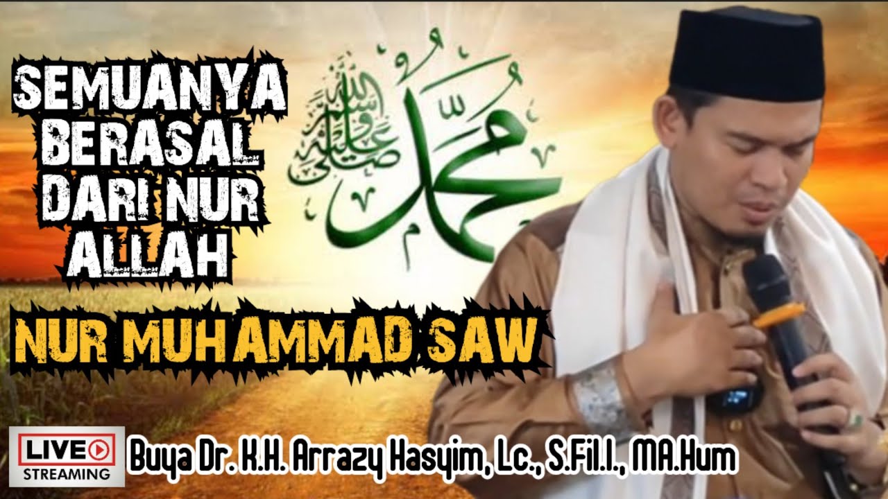SEMUANYA BERASAL DARI NUR ALLAH_NUR MUHAMMAD SAW - BUYA ARRAZY HASYIM ...