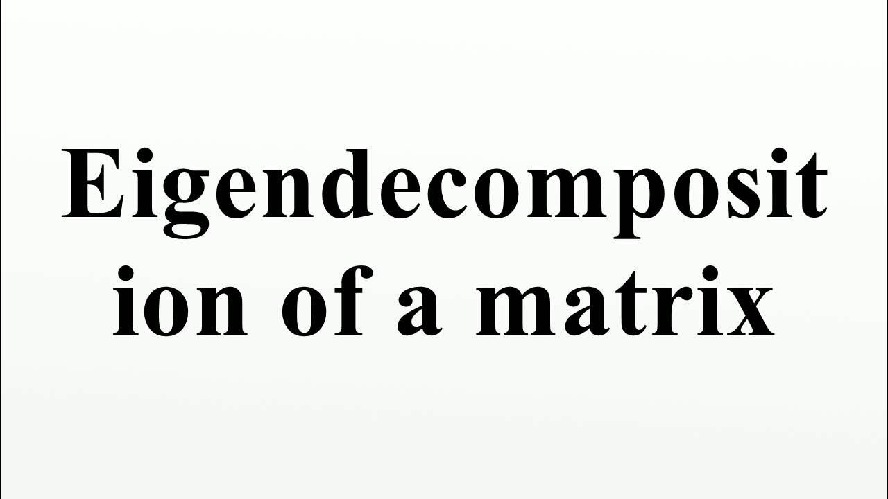 Eigendecomposition of a matrix - YouTube