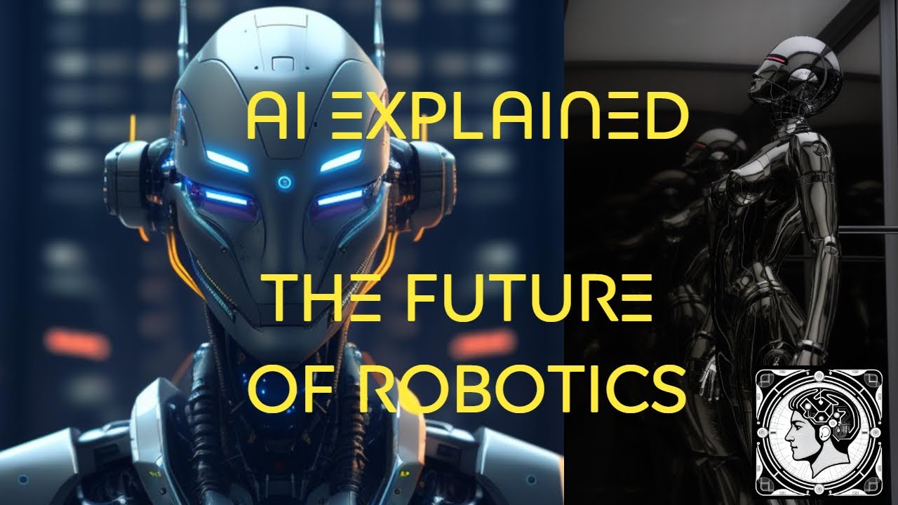AI Explained: The Future of AI Robotics & Intelligent Machines - YouTube