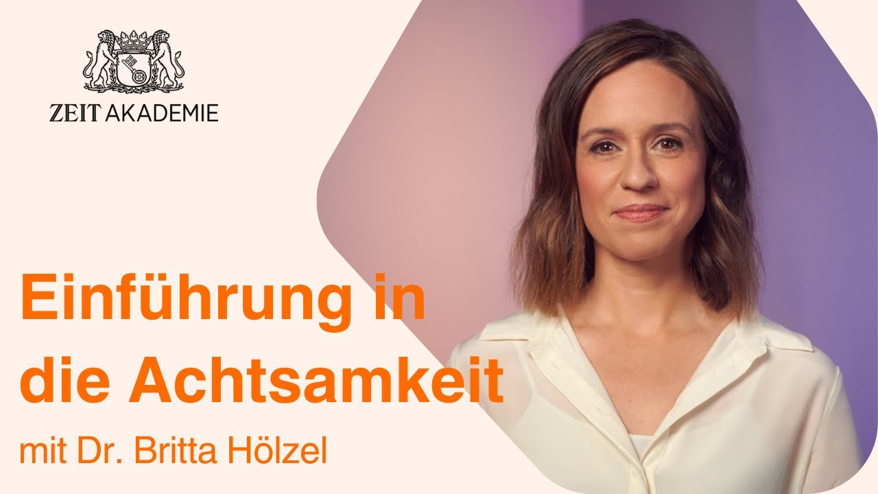 Was ist eigentlich Achtsamkeit? Vorstellung von Dr. Britta Hölzel - YouTube
