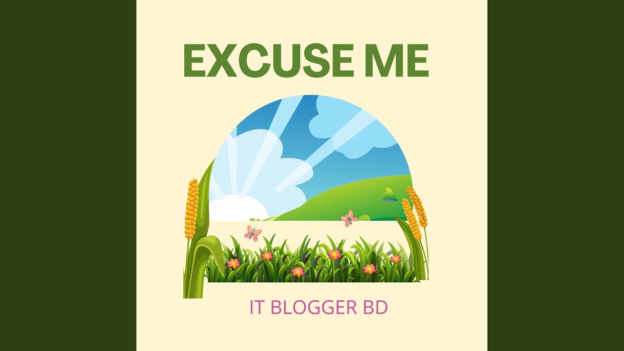 EXCUSE ME - YouTube