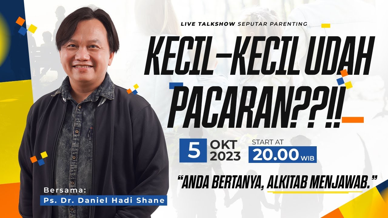 Masih Kecil Kok Pacaran? | Parenting Kristen | Ps. Dr. Daniel Hadi ...