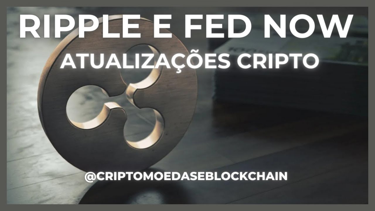 Ripple e Fed Now ! 😨 IOT+IA+DLT (Atualizações Cripto)🔥🗽 - YouTube