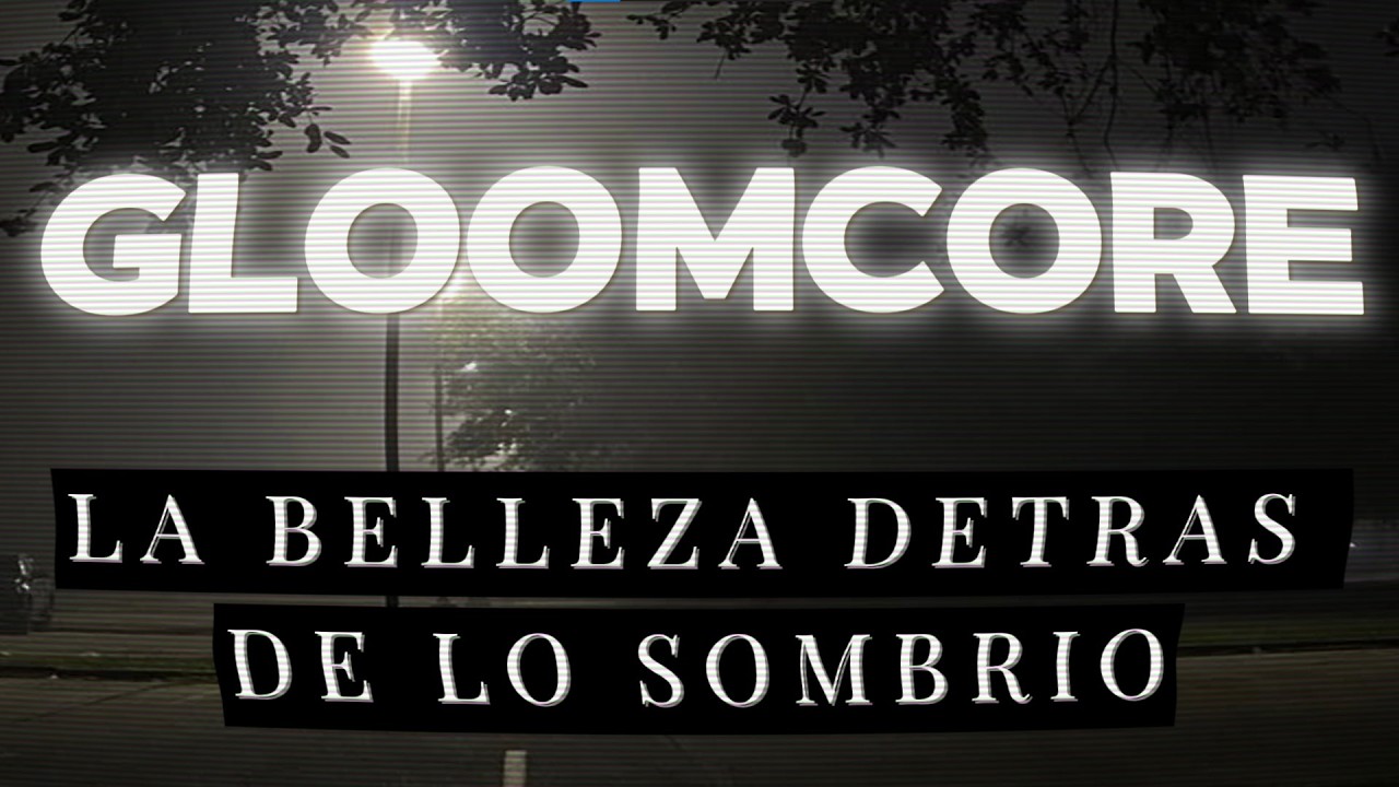 Gloomcore: el lado triste del ambient y el lo-fi - YouTube