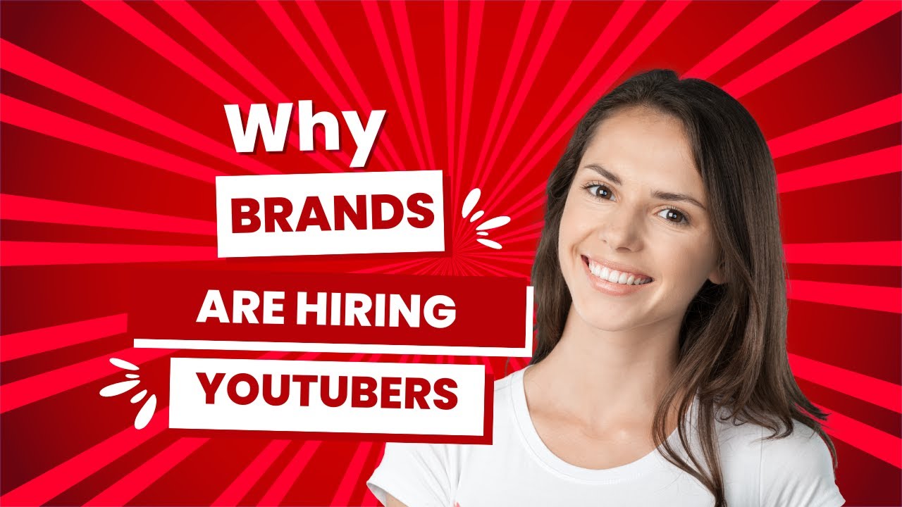 Why Brands are Hiring Youtubers for Brand Promotion - YouTube