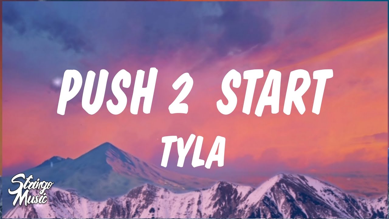 Tyla - PUSH 2 START (Lyrics) - YouTube