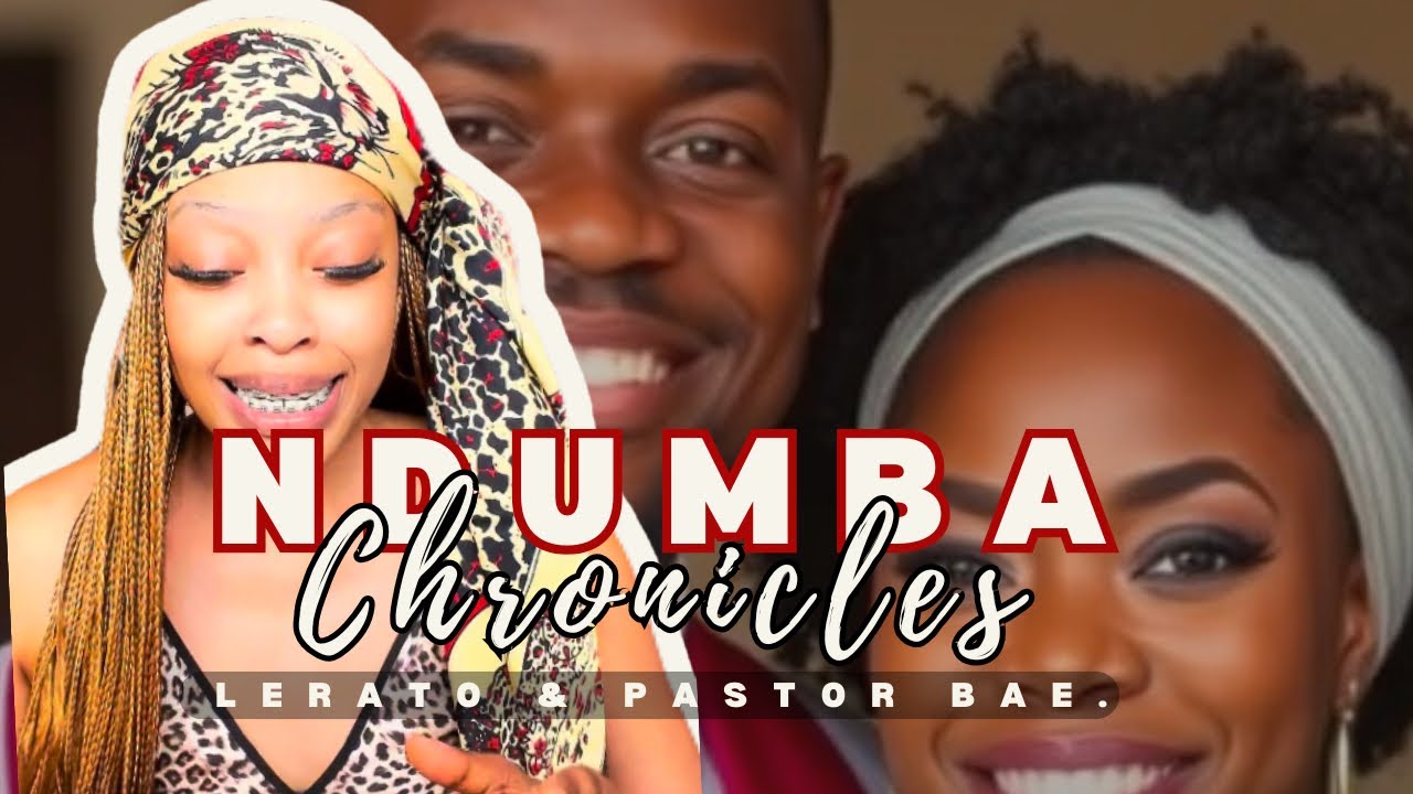 NDUMBA CHRONICLES📿 : Lerato & Pastor Bae. P4 - YouTube