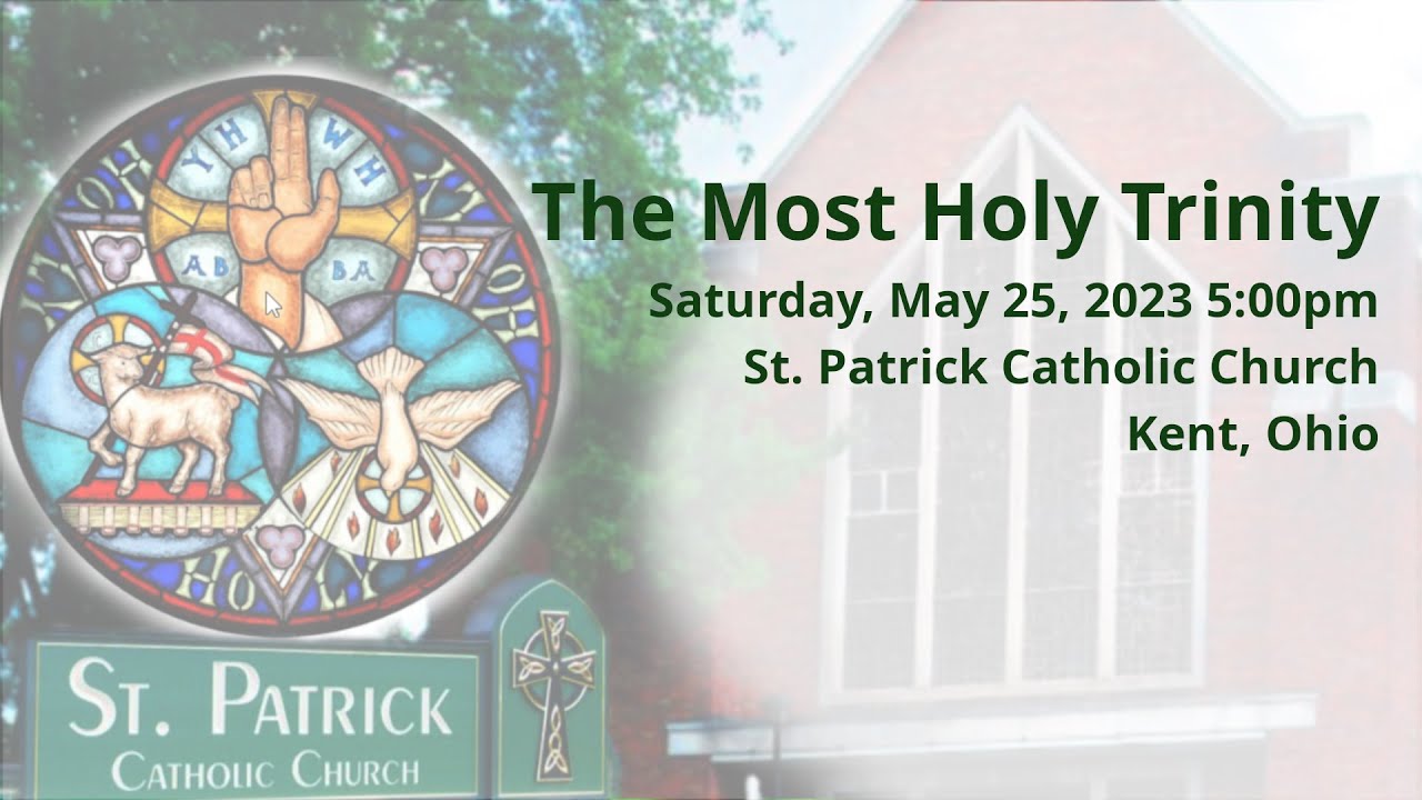 St. Patrick Parish, Kent, Ohio - THE MOST HOLY TRINITY - May 25, 2024 5 ...