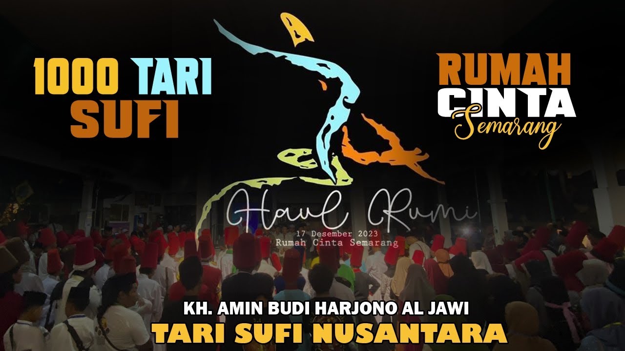 HAUL SYECH RUMI YANG KE-749 TARI SUFI NUSANTARA di RUMAH CINTA SEMARANG ...