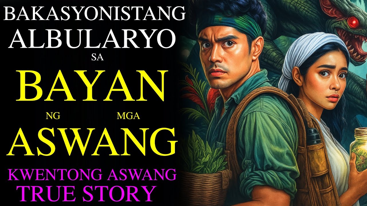 BAKASYONISTANG ALBULARYO SA BAYAN NG MGA ASWANG | Kwentong Aswang ...