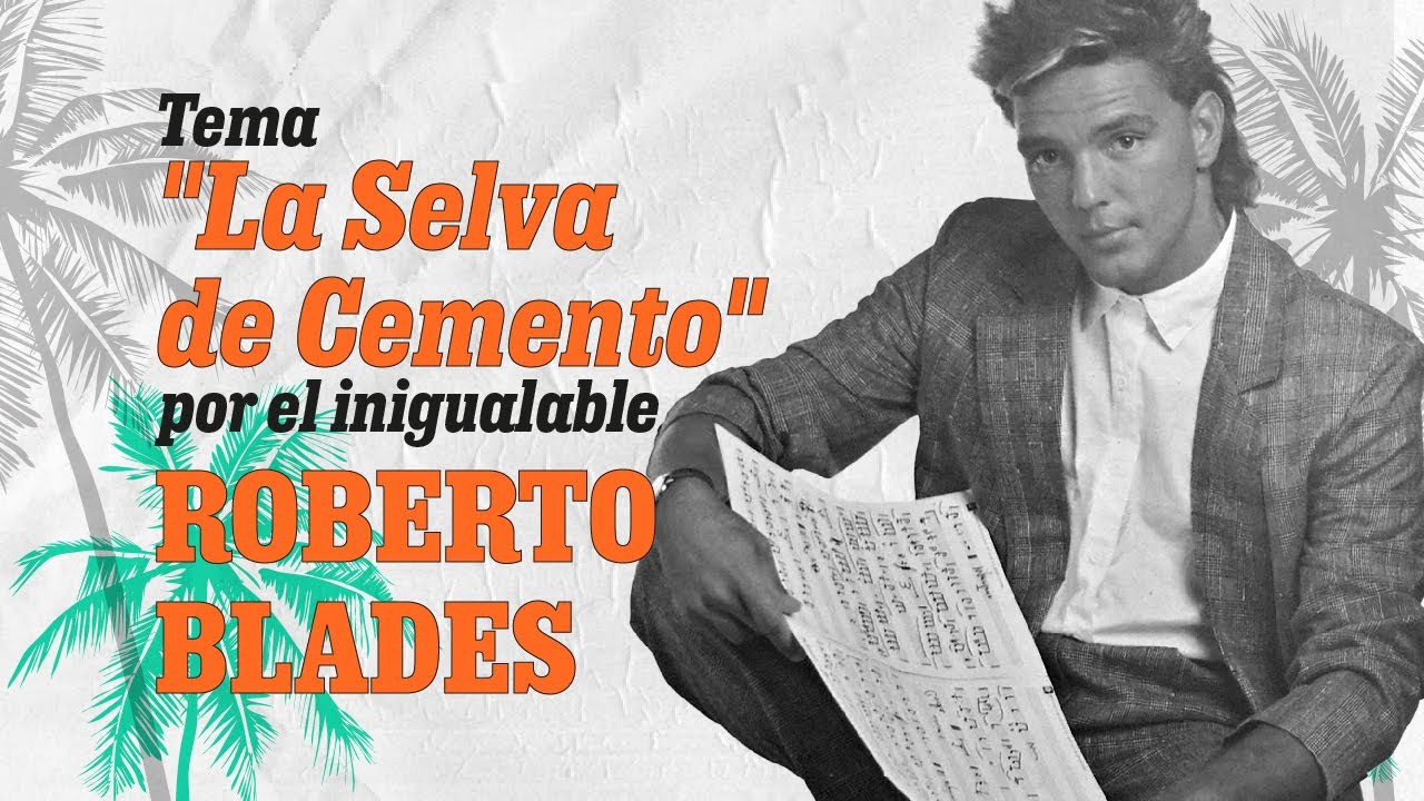 LATINA STEREO🌴| LA SELVA DE CEMENTO | ROBERTO BLADES - YouTube