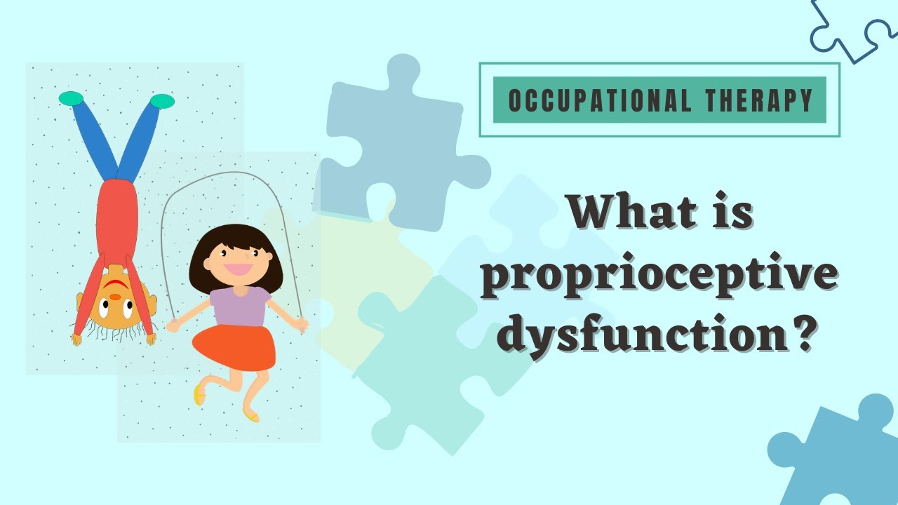 What is proprioceptive dysfunction - YouTube