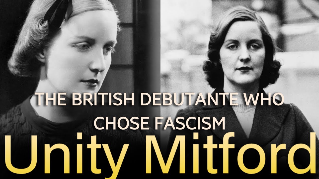 UNITY MITFORD: The British Debutante Who Chose Fascism - YouTube