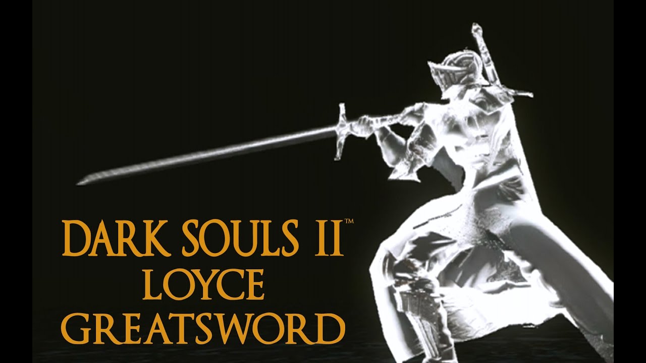 Dark Souls 2 Loyce Greatsword Tutorial (dual wielding w/ power stance ...