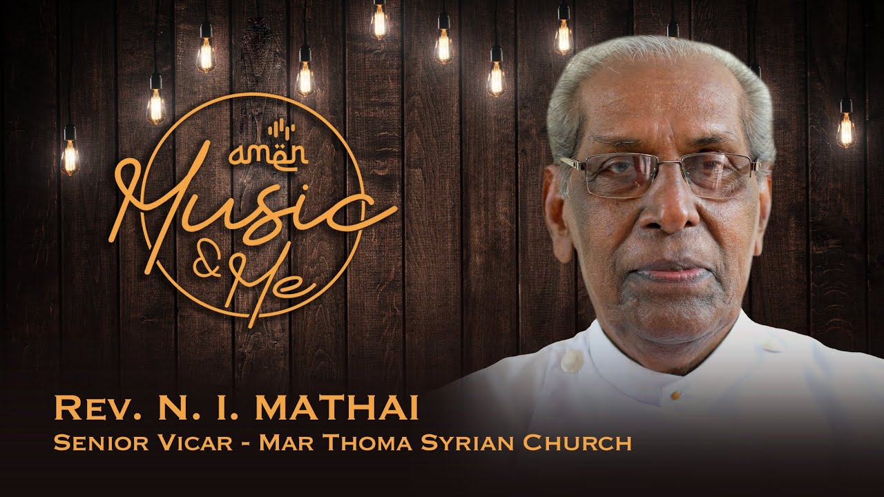 Rev. N. I. Mathai I Senior Vicar - Mar Thoma Syrian Church I amen music ...