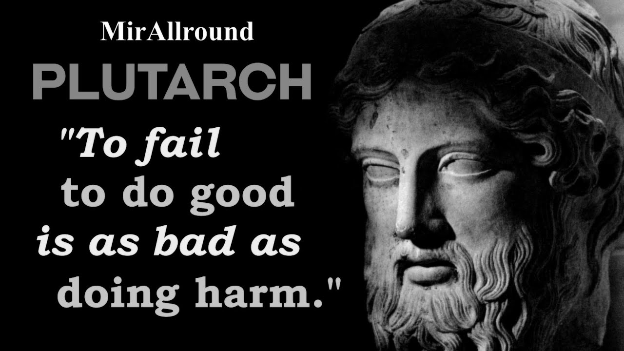 PLUTARCH Quotes Greek Middle Platonist Philosopher and Historian wrote ...