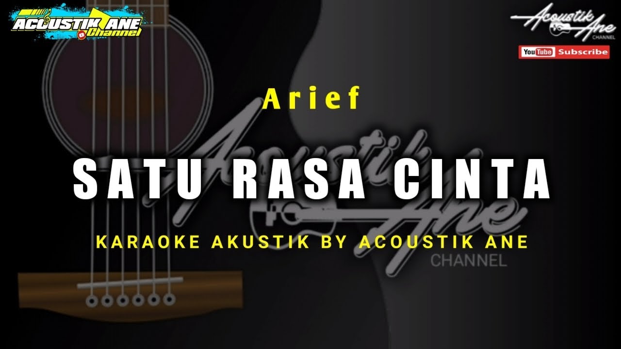 Satu Rasa Cinta - Arief ( Akustik Karaoke ) Lirik Lagu - YouTube