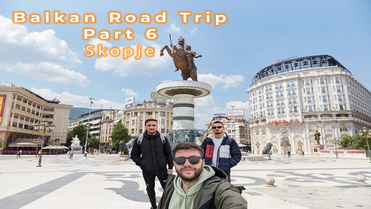 Balkan Road Trip Μέρος 6 Σκοπια - YouTube