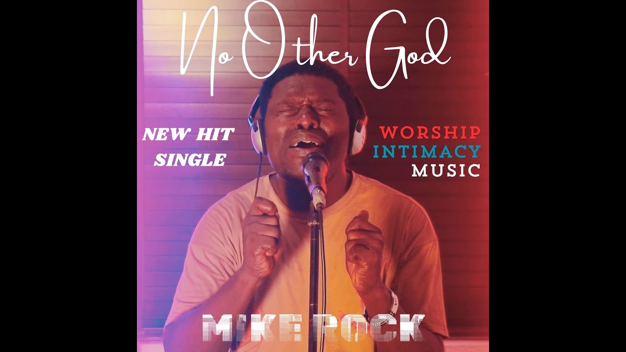 A MUST -WATCH - NO OTHER GOD lyric video (new song by Mike Rock) - YouTube