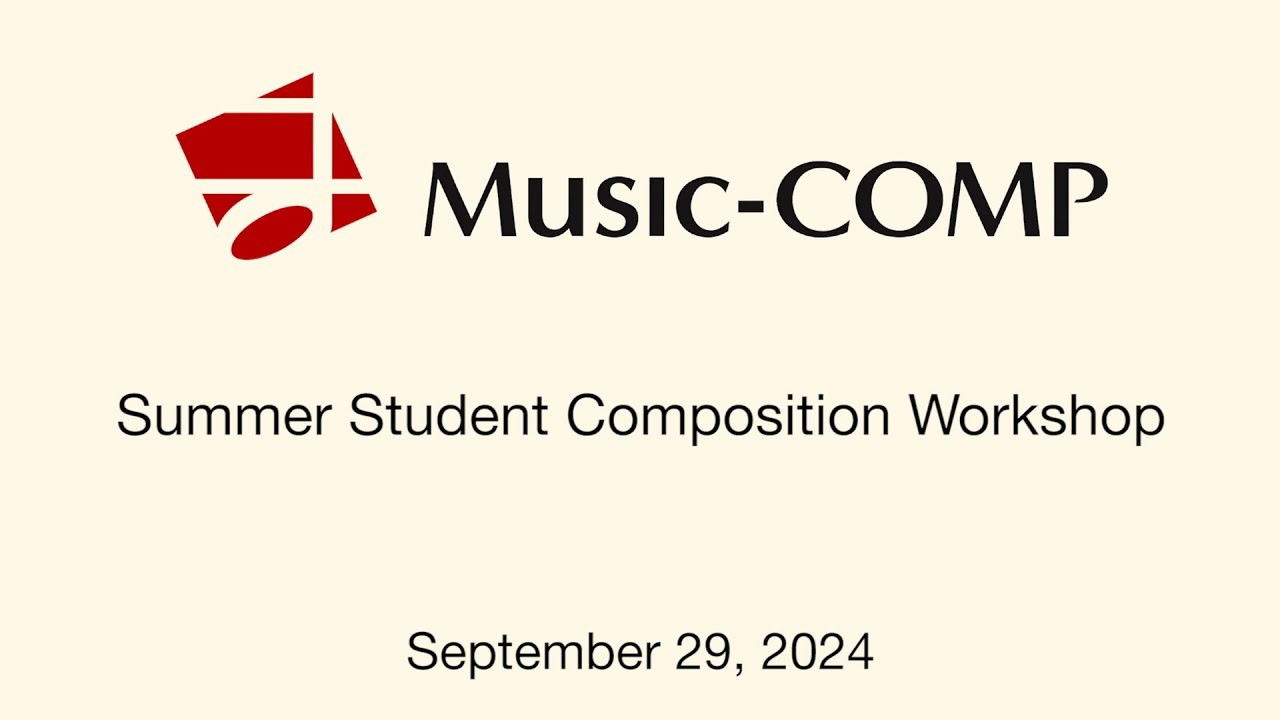 Music-COMP - Summer Student Composition Workshop 9/29/2024 - YouTube