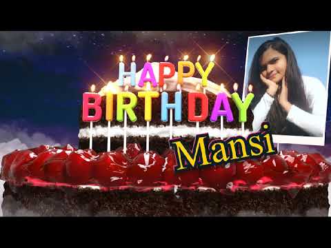Happy Birthday Mansi - YouTube