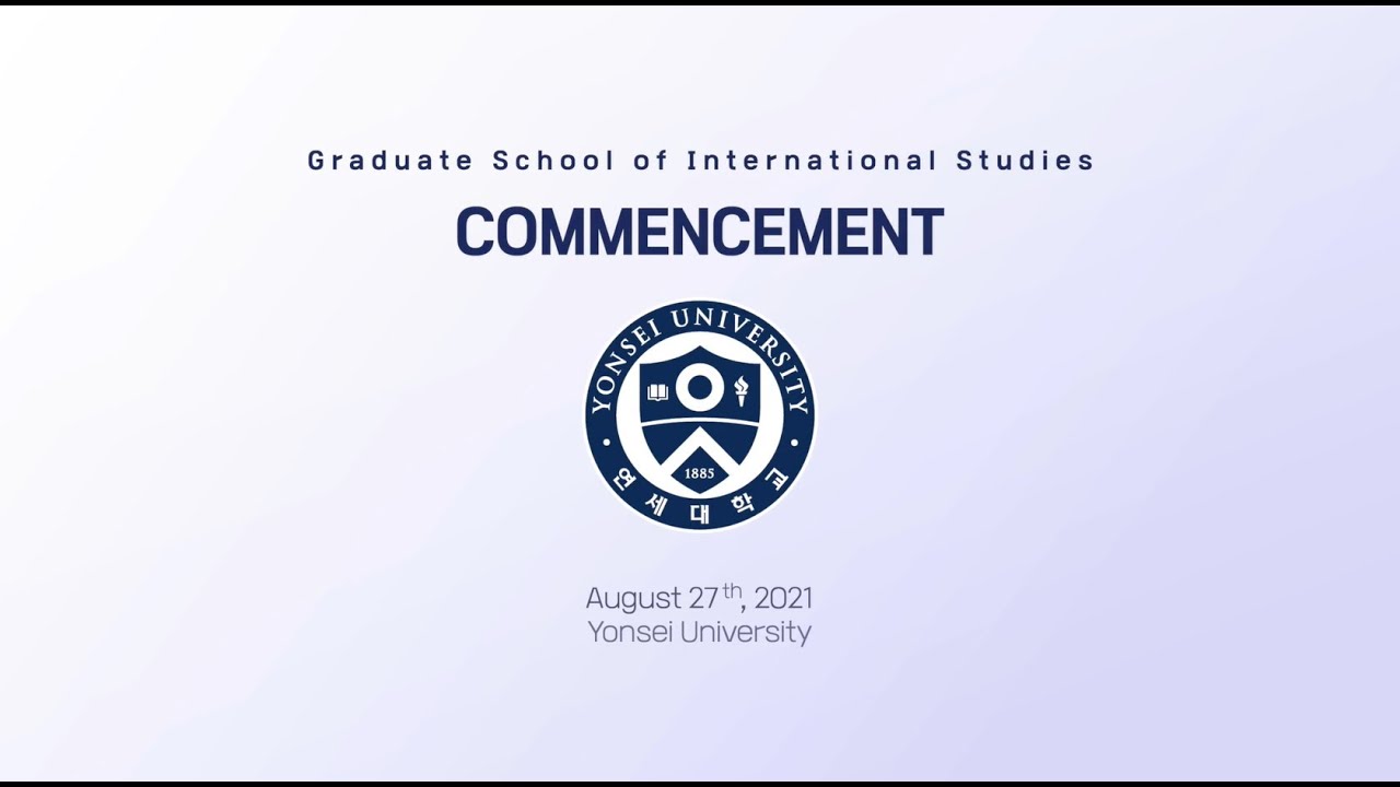 [Yonsei GSIS] August 2021 Commencement (延世大学国际学研究生院)_International ...