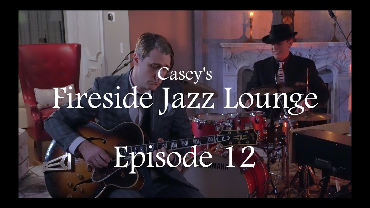 Casey's Fireside Jazz Lounge Episode 12 | Jazz Lounge Music - YouTube
