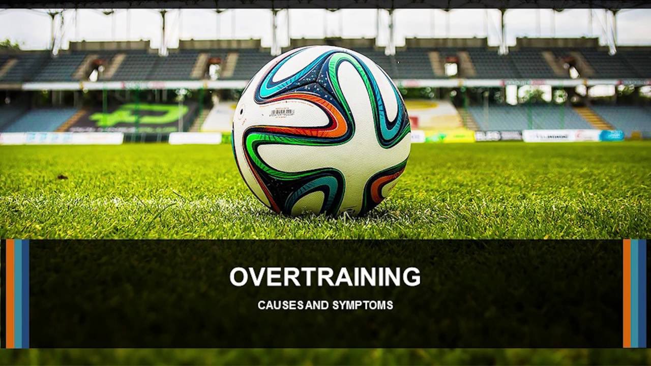Cause and Symptoms of Overtraining in Soccer - YouTube